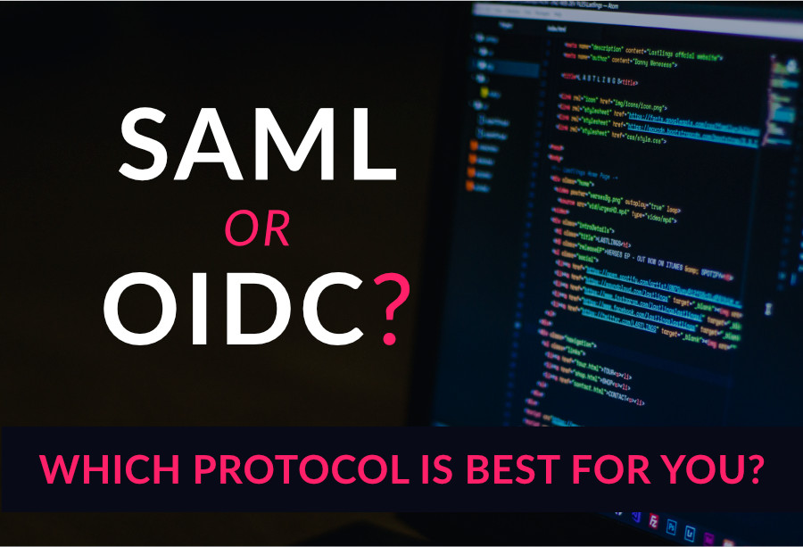 SAML vs OIDC: Which Protocol is Best for Your Organization? SAML vs OIDC: Which Protocol is Best for Your Organization?