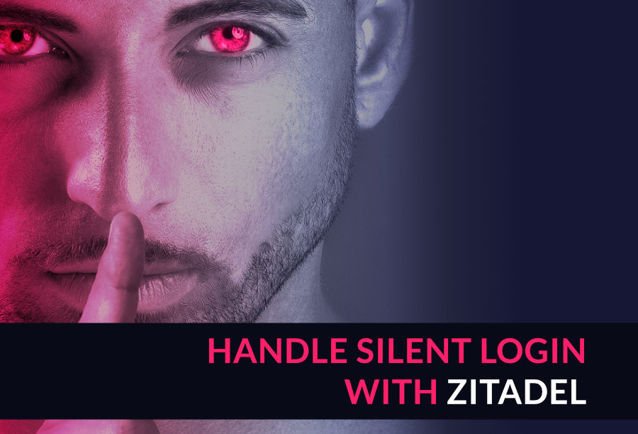 How to handle silent-login in ZITADEL? How to handle silent-login in ZITADEL?